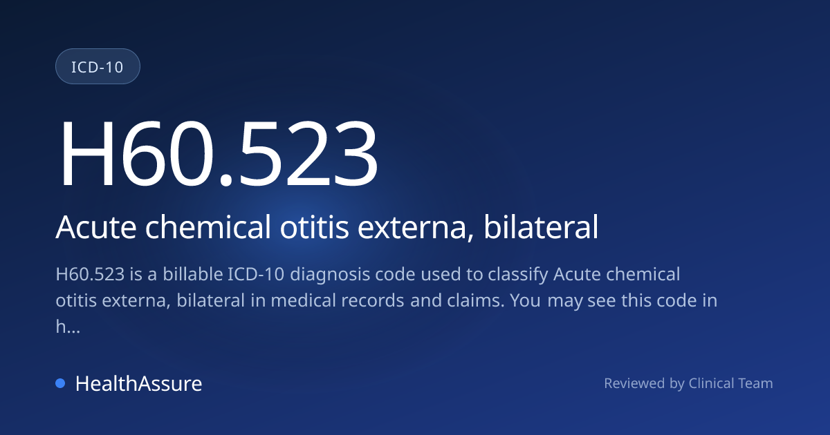 ICD-10 Code H60.523 for Acute chemical otitis externa, bilateral ...
